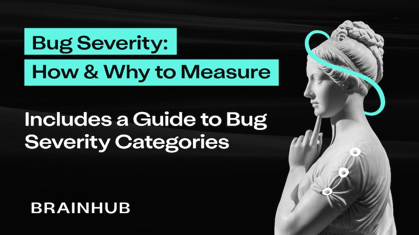 Bug Severity: How & Why to Measure + Levels Guide